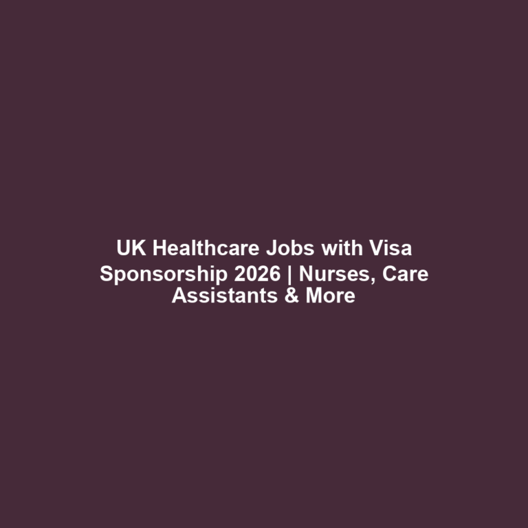 UK Healthcare Jobs with Visa Sponsorship 2026 | Nurses, Care Assistants ...